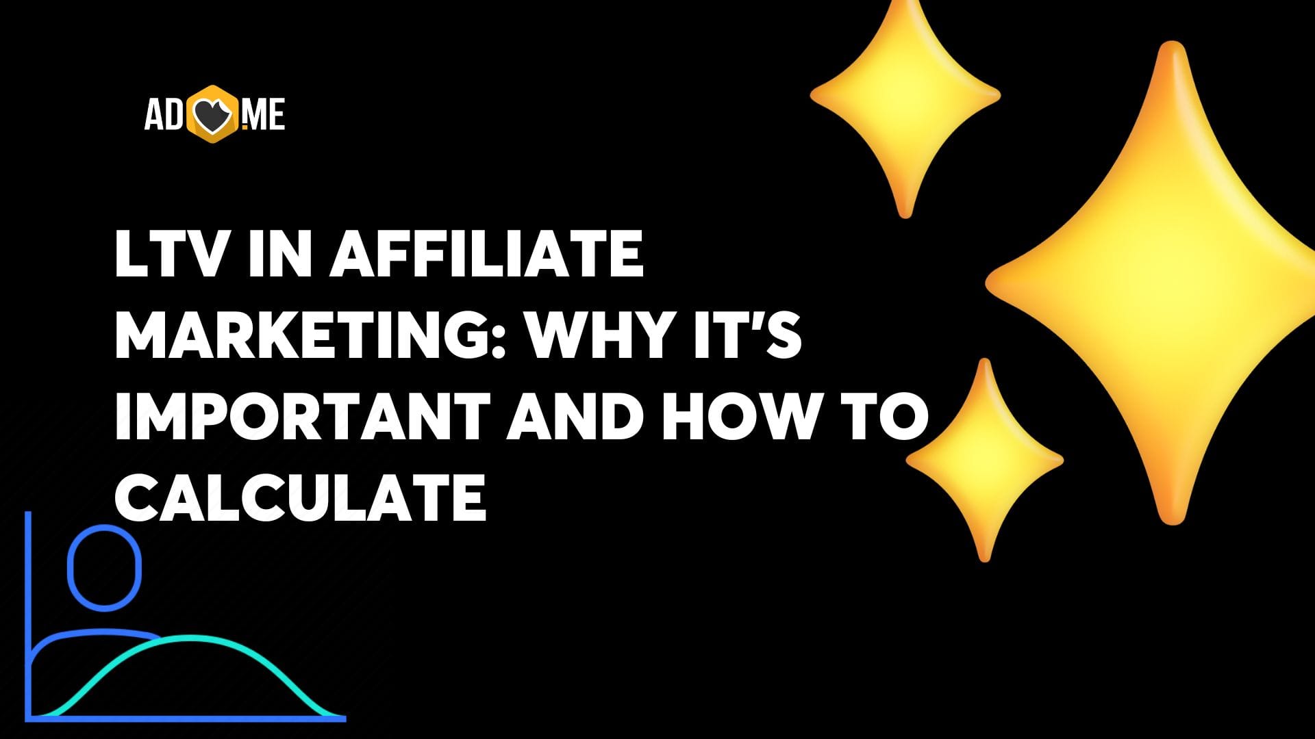 LTV in Affiliate Marketing: Why It's Important and How to Calculate